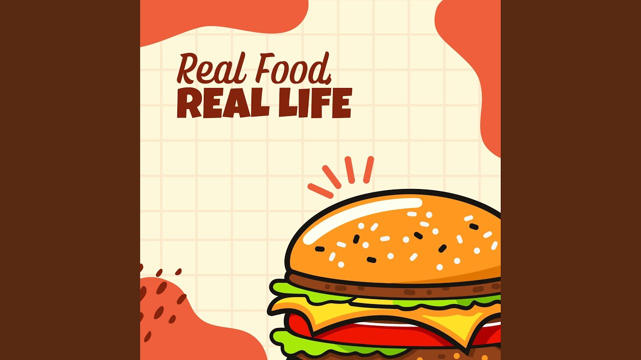 Real Food, Real Life - YouTube