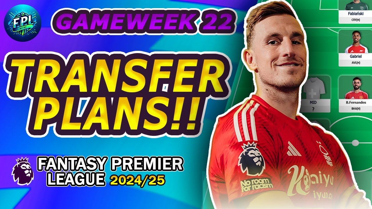 FPL GAMEWEEK 22 TRANSFER PLANS | TEAM SELECTION | Fantasy Premier ...