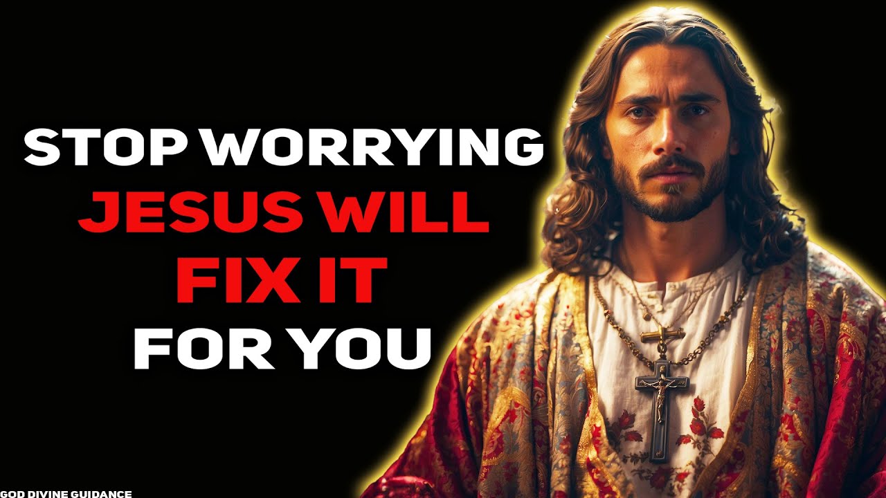 🛑"Stop worrying; Jesus will fix it for you" | Gods Message Today | God ...