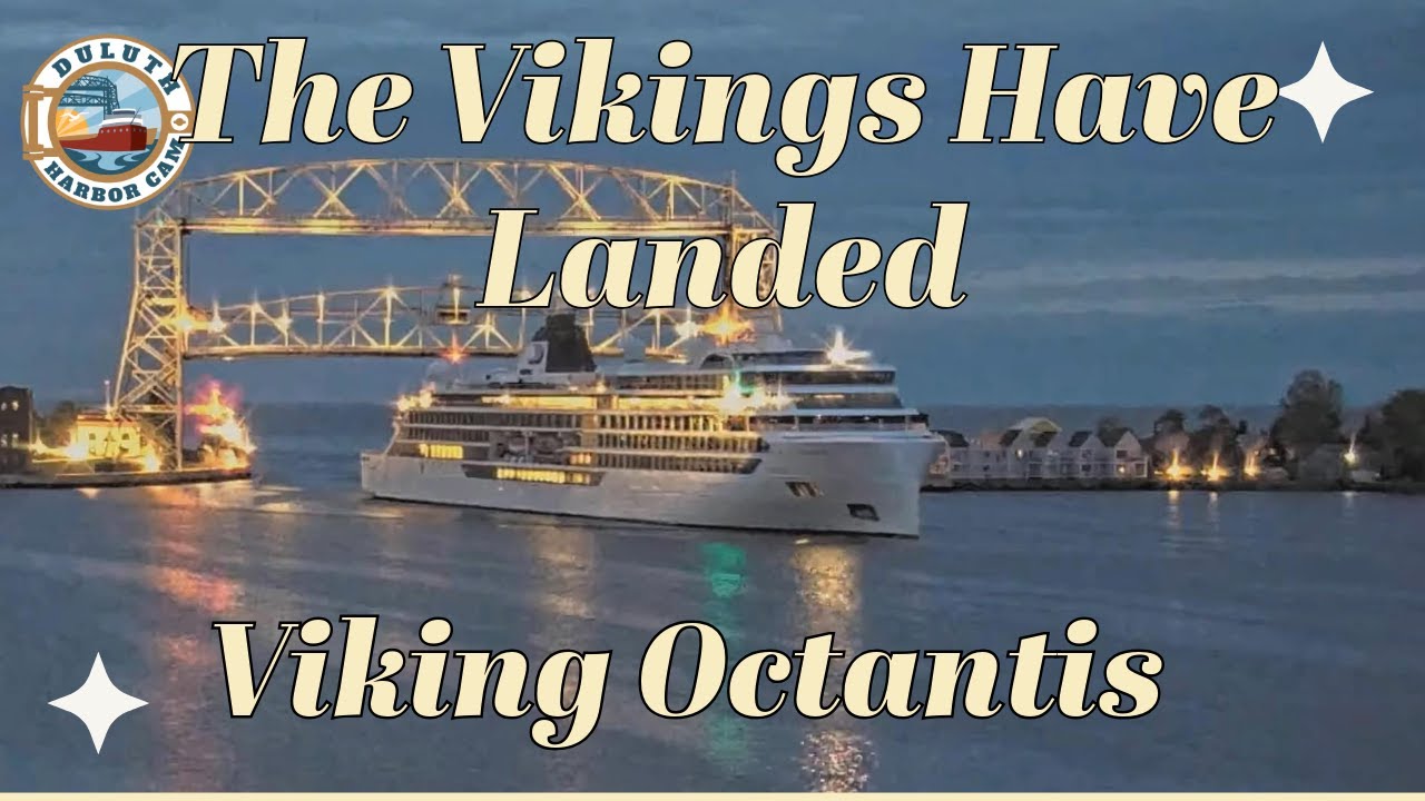 "The Vikings Have Landed" Viking Octantis arrived in Duluth 06/06/2024 ...