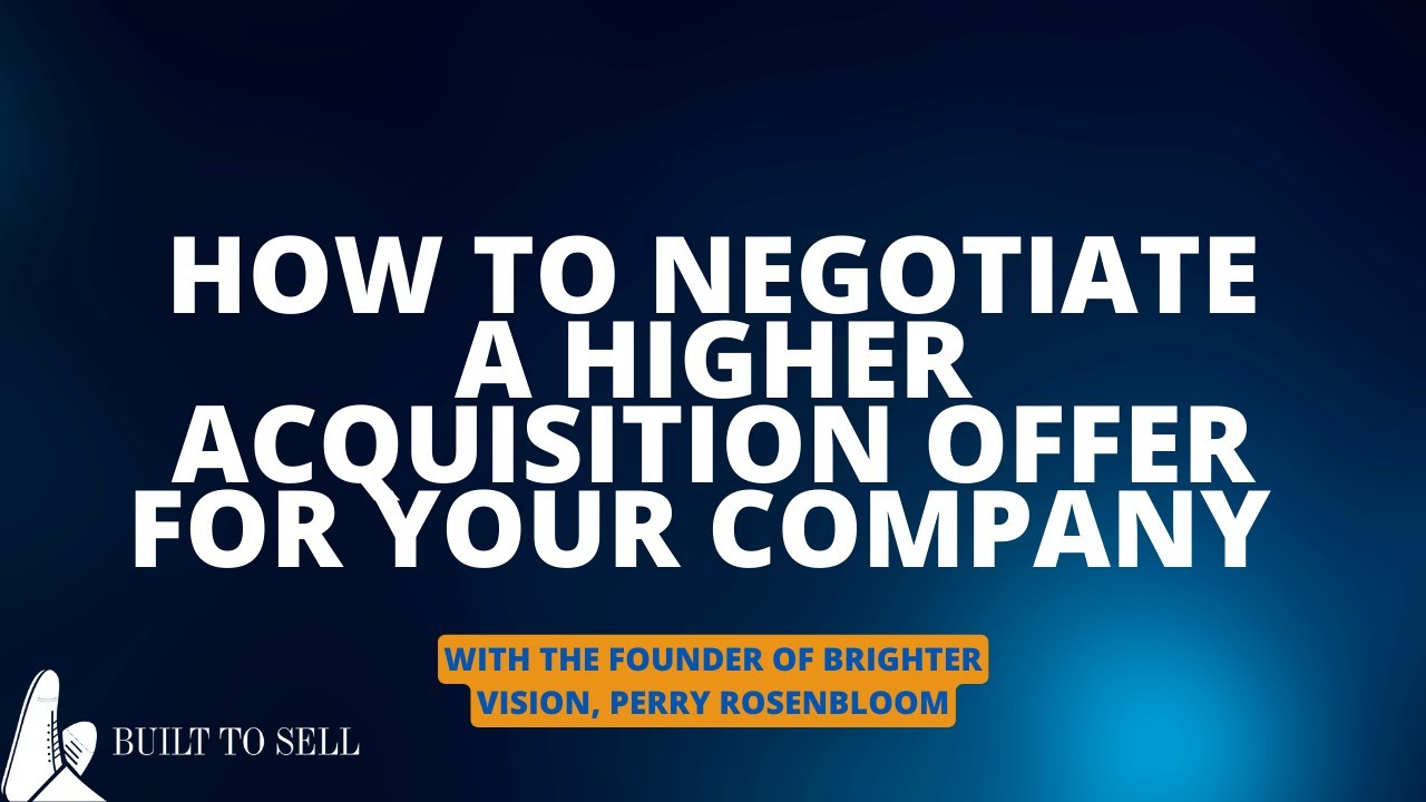How to Negotiate a Higher Acquisition Offer for Your Company - YouTube