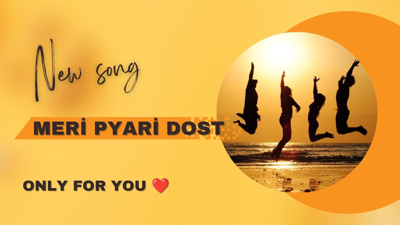 Meri pyari dost| only for you 😘😘 - YouTube