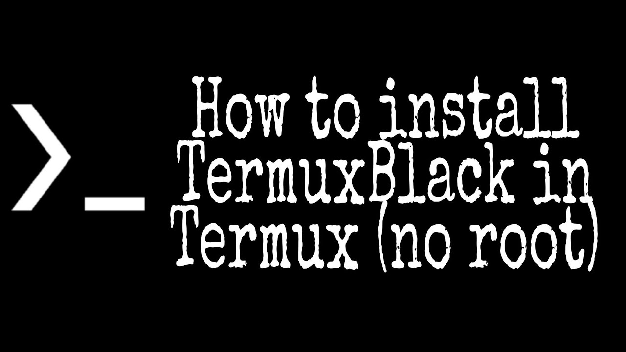 How To Install TermuxBlack In Termux no Root YouTube how-to-install-termuxblack-in-termux-no-root-youtube