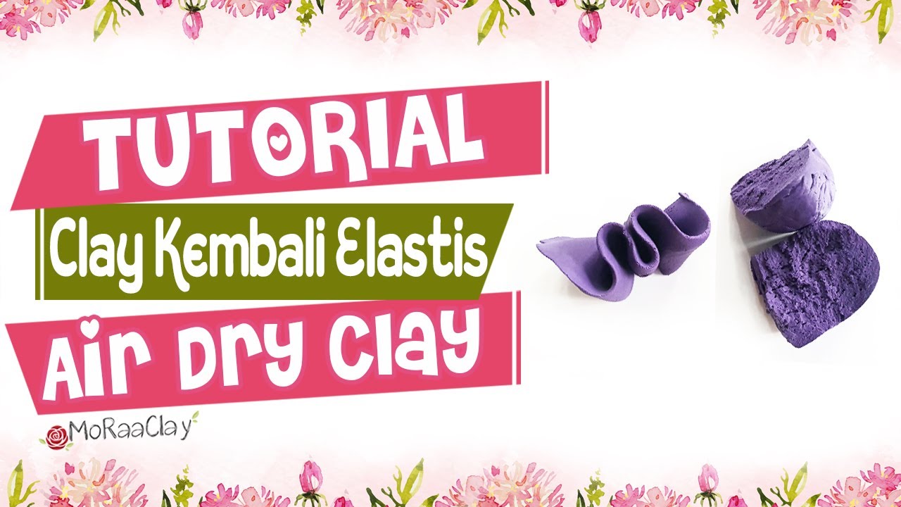 Cara Agar Clay Kering Kembali Elastis - YouTube