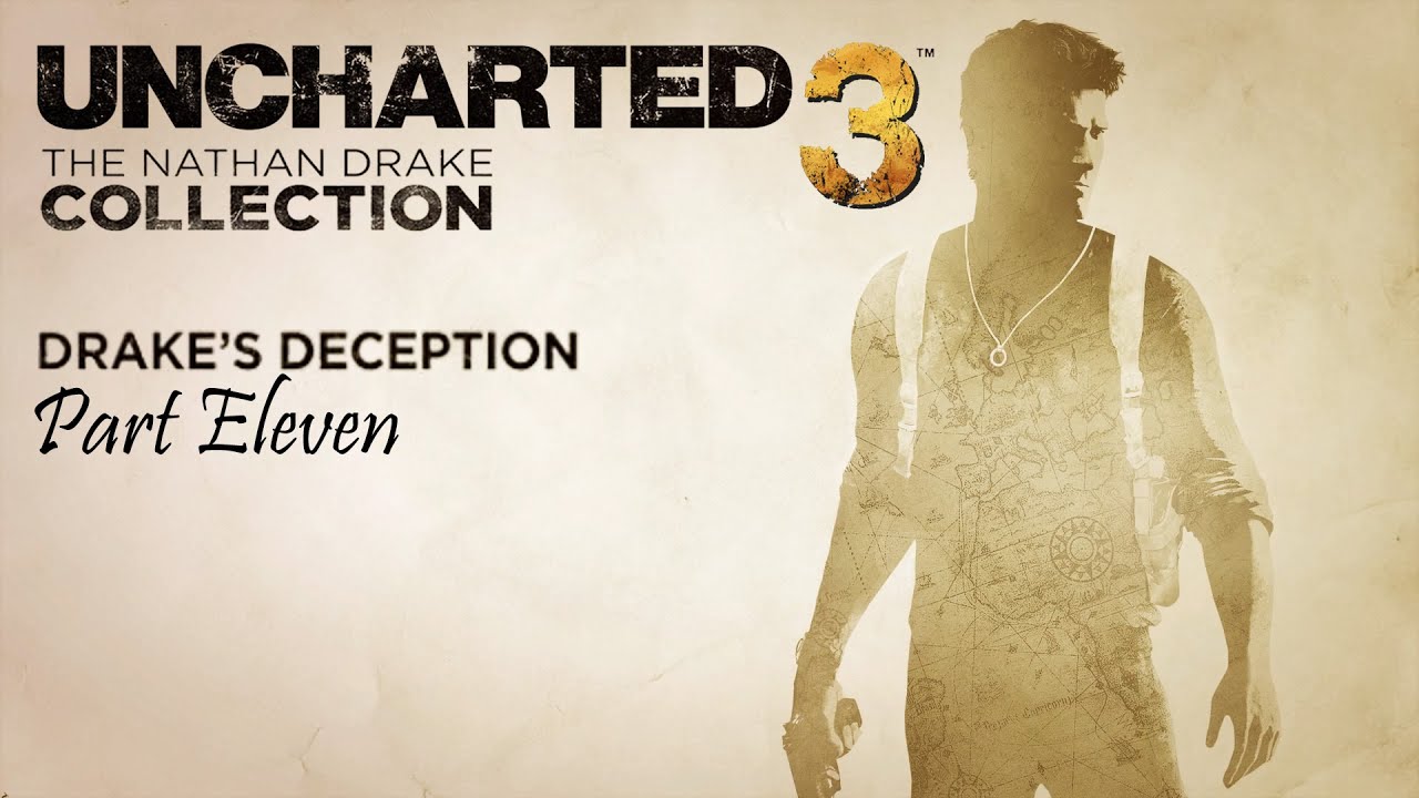 Uncharted: The Nathan Drake Collection - Drake's Deception Part 11 ...
