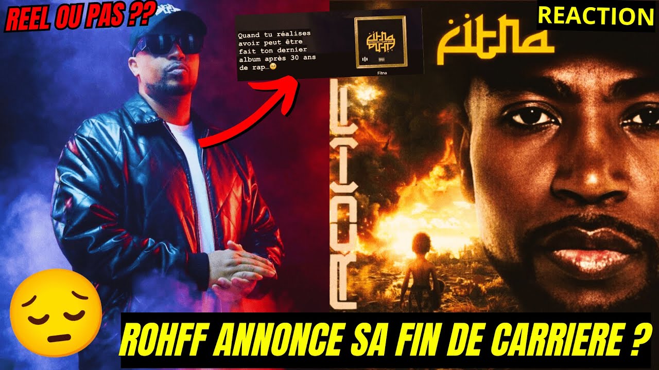 ROHFF ANNONCE LA FIN DE SA CARRIERE ?? REACTION FITNA Album rapfr - YouTube