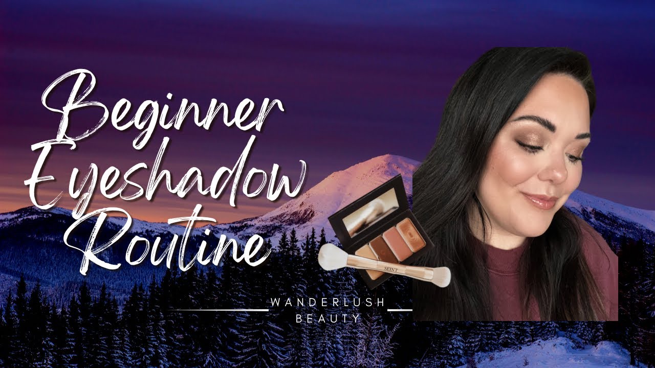 Beginner Eyeshadow Routine Youtube