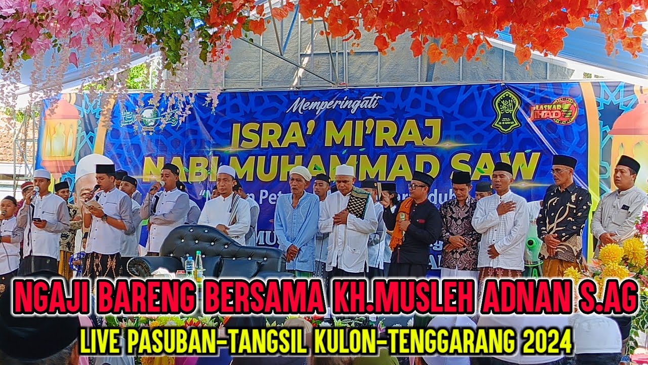 NGAJI BARENG BERSAMA KH.MUSLEH ADNAN DALAM RANGKA ISRA'MI'RAJ NABI ...