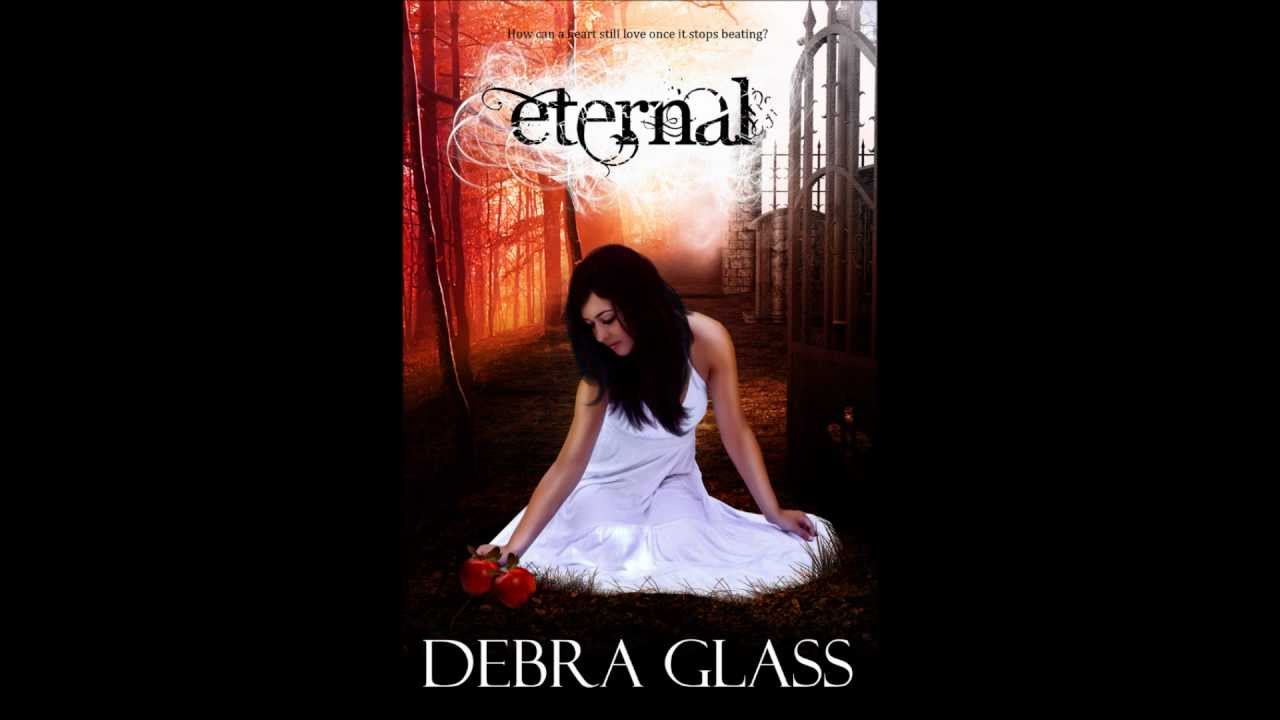 Book Trailer - Eternal by Debra Glass - YouTube