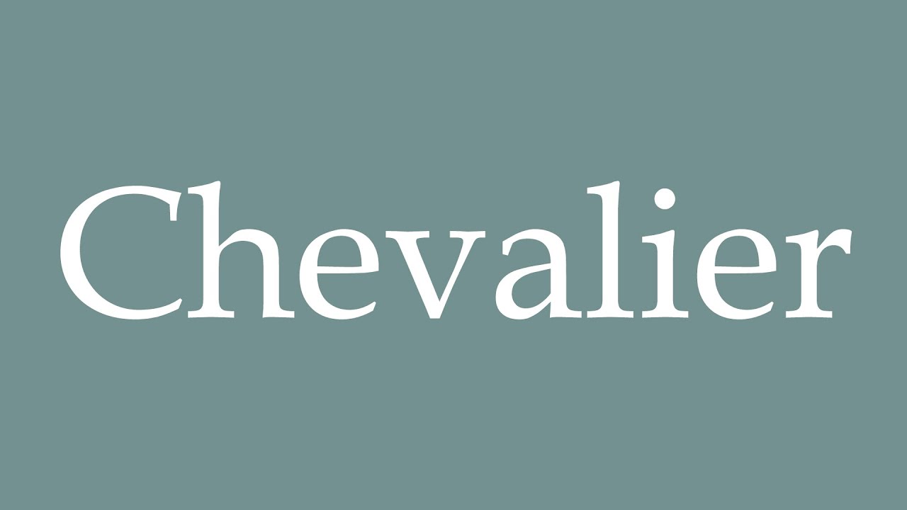How to pronounce ''Chevalier'' in French - YouTube
