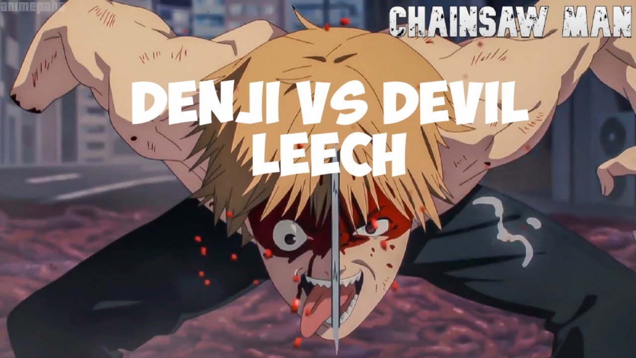 ||Denji Vs Devil Leech|| Chainsaw man Subbed Video - YouTube