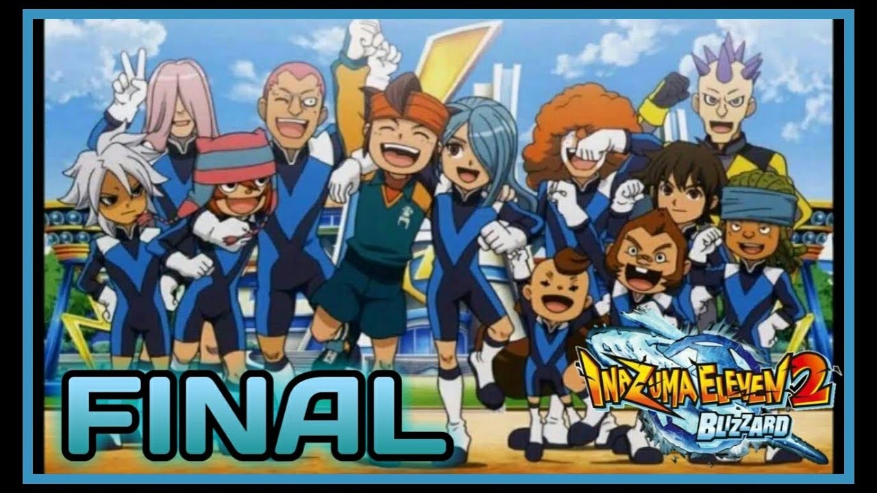 Inazuma Eleven 2 Blizzard #Final เพื่อนกันตลอดไป~~~ - YouTube