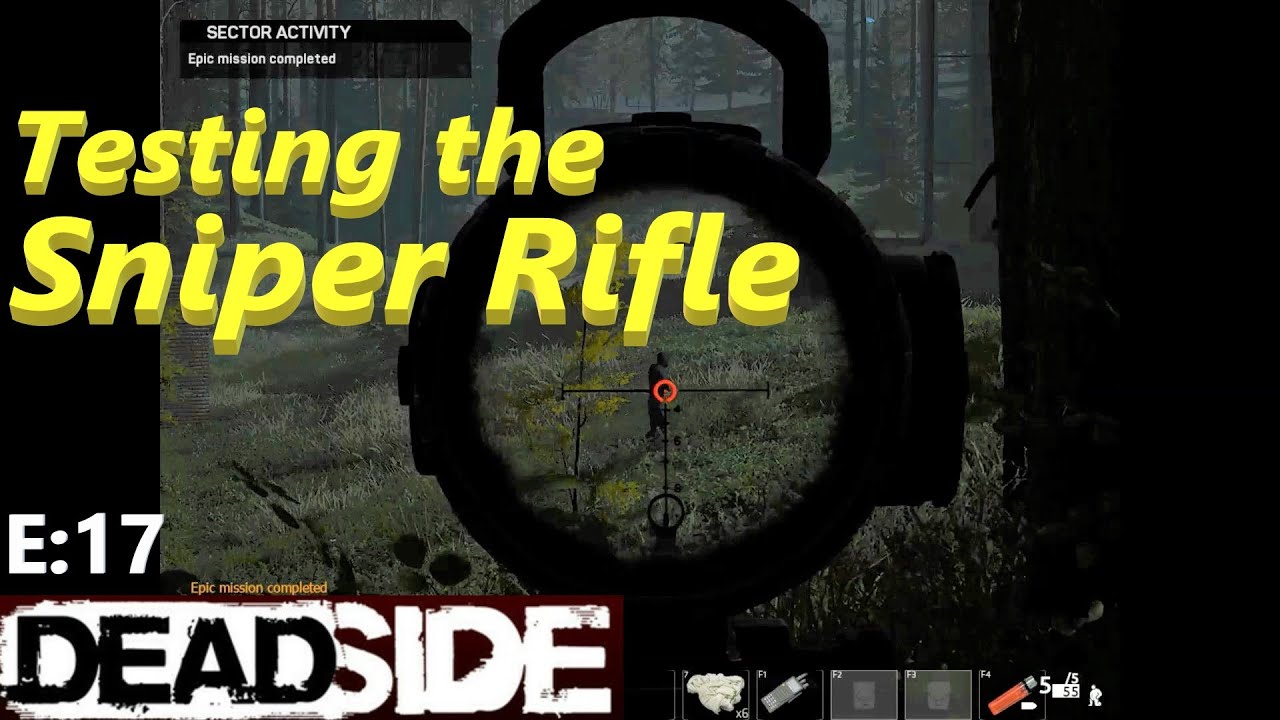 DEADSIDE (Gameplay) E:17 (Testing the Sniper Rifle) - YouTube