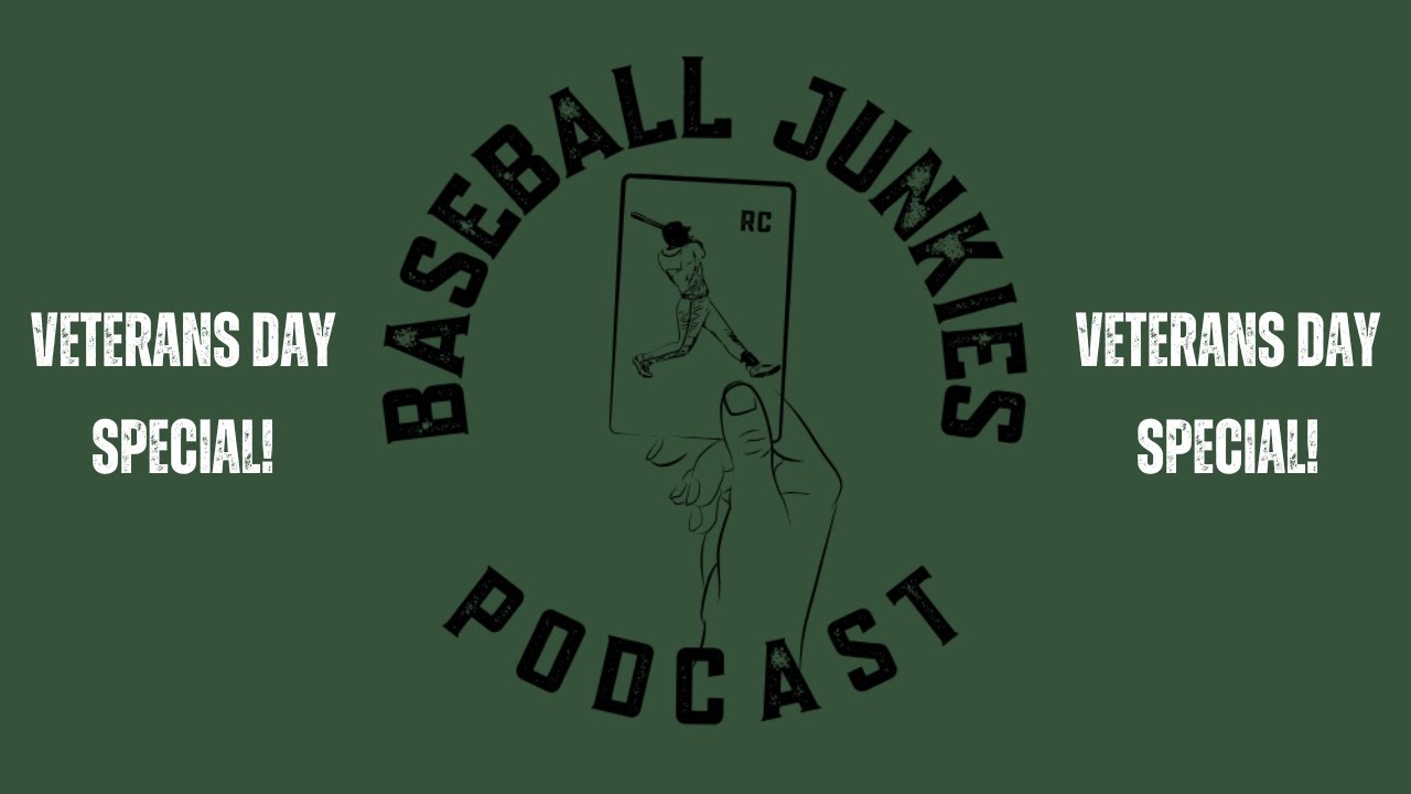 Baseball Junkies Podcast Veterans Day Special! - YouTube