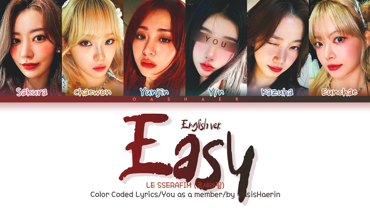 LE SSERAFIM (르세라핌) ''EASY" (English Ver.) || 6 Members Ver. (You as ...
