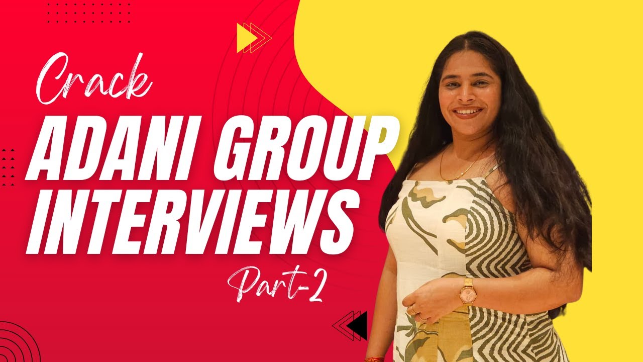 How to Crack Adani Group Interviews (Part-2) | Real Interview Questions ...