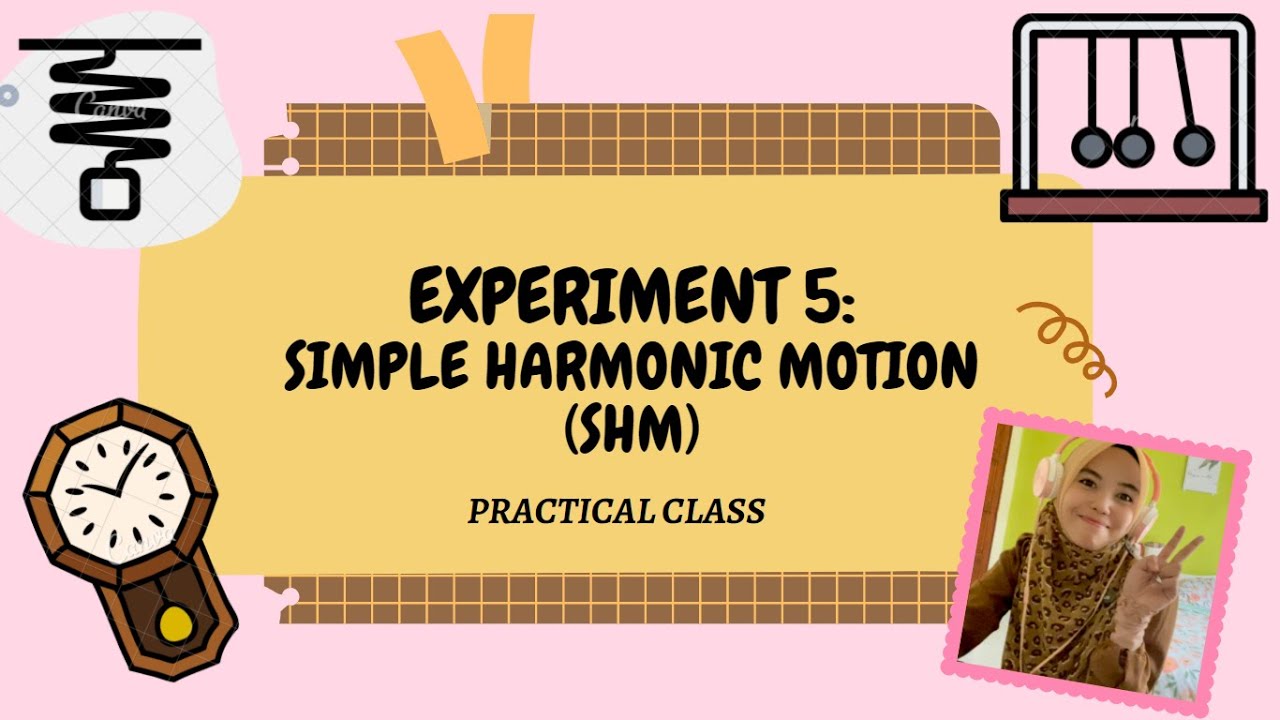 PRACTICAL CLASS - EXPERIMENT 5 : Simple Harmonic Motion (SHM) - YouTube