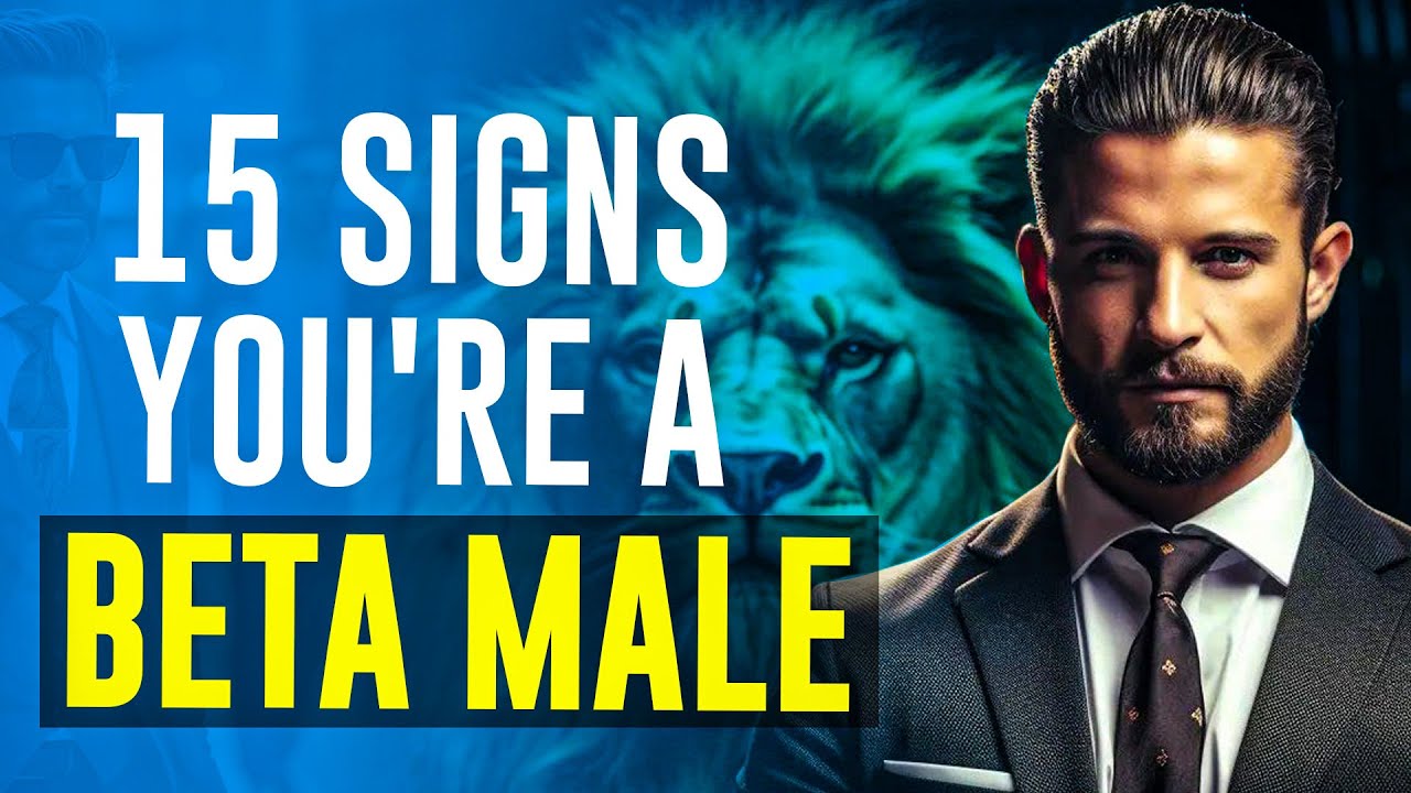 15 Signs You're a Beta Male - YouTube