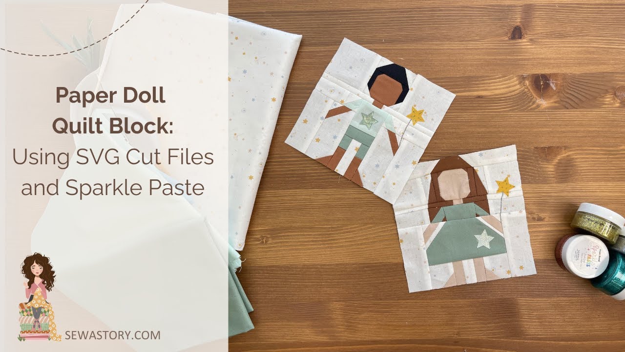 Paper Doll Quilt Block: Using SVG Cut Files & Sparkle Paste - YouTube
