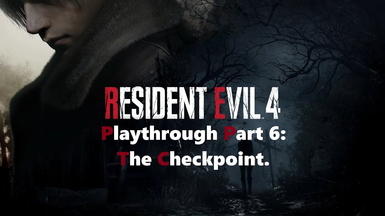 Resident Evil 4 Remake Playthrough - Chapter 6: The Checkpoint ...