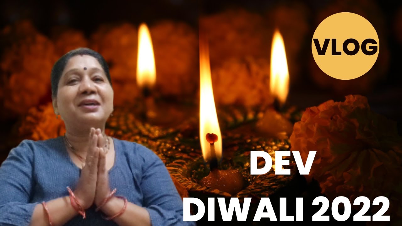 DEV DIWALI 2022 II VLOG II - YouTube