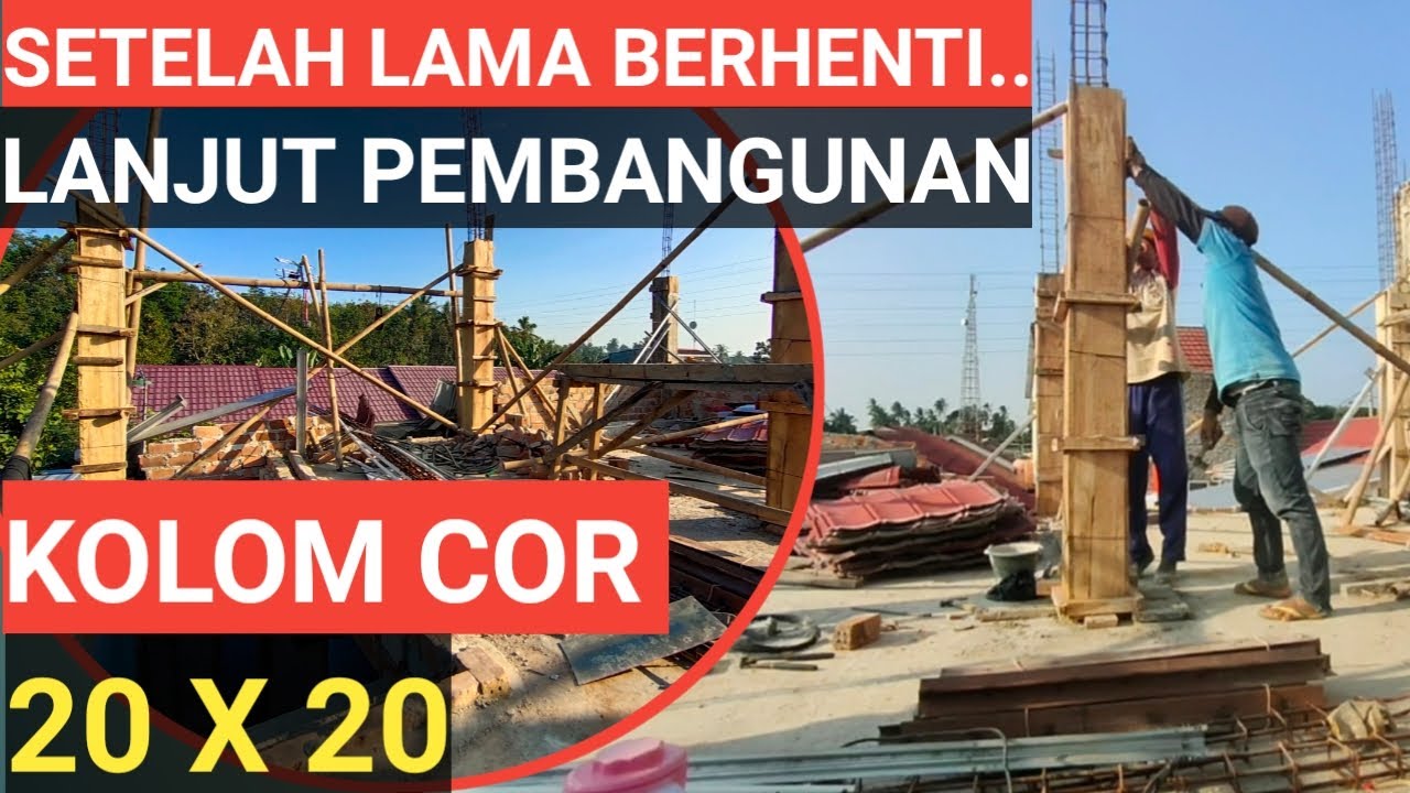 LANJUT PROSES PEMBUATAN KOLOM COR DAK HEBEL UNTUK LANTAI 2 - YouTube
