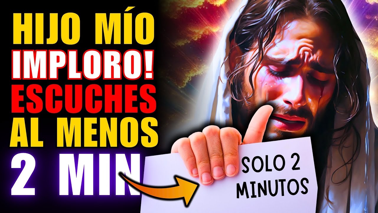 🔴 TE LO RUEGO, POR FAVOR NO TE SALTES ESTE MENSAJE, MENSAJE DE DIOS ...