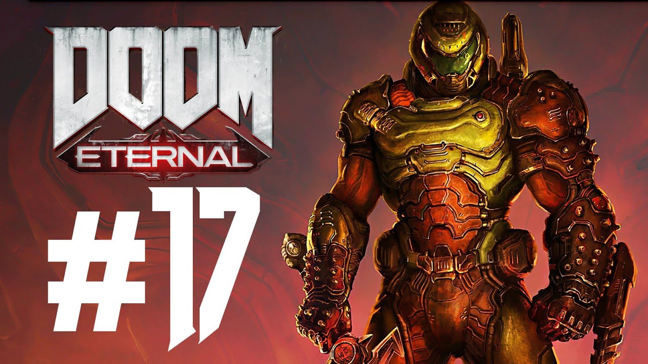 DOOM ETERNAL - Gameplay Part #17 - YouTube