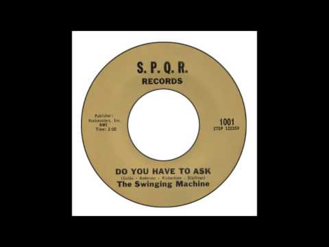 Swinging Machine - Do You Have To Ask