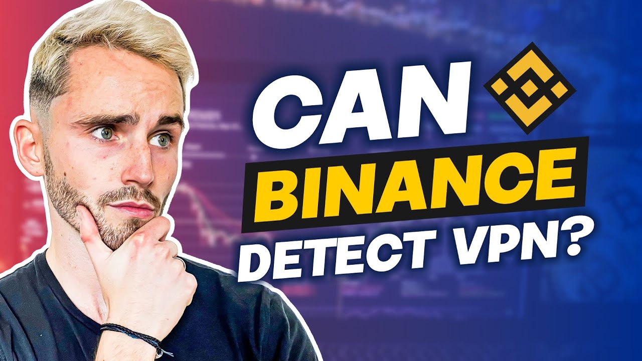 Can Binance Detect Vpn Youtube