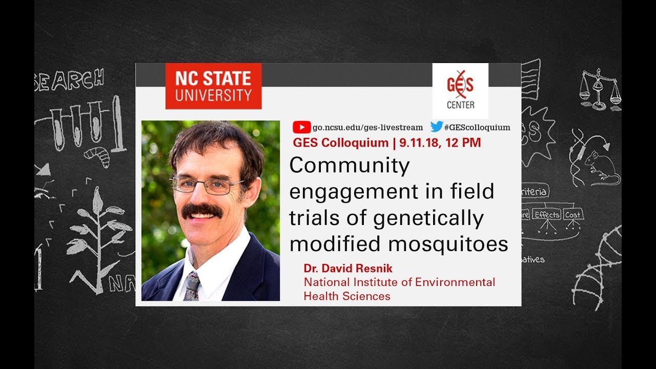 9/11/18 Colloquium: Engagement on GM Mosquitoes - David Resnik - YouTube