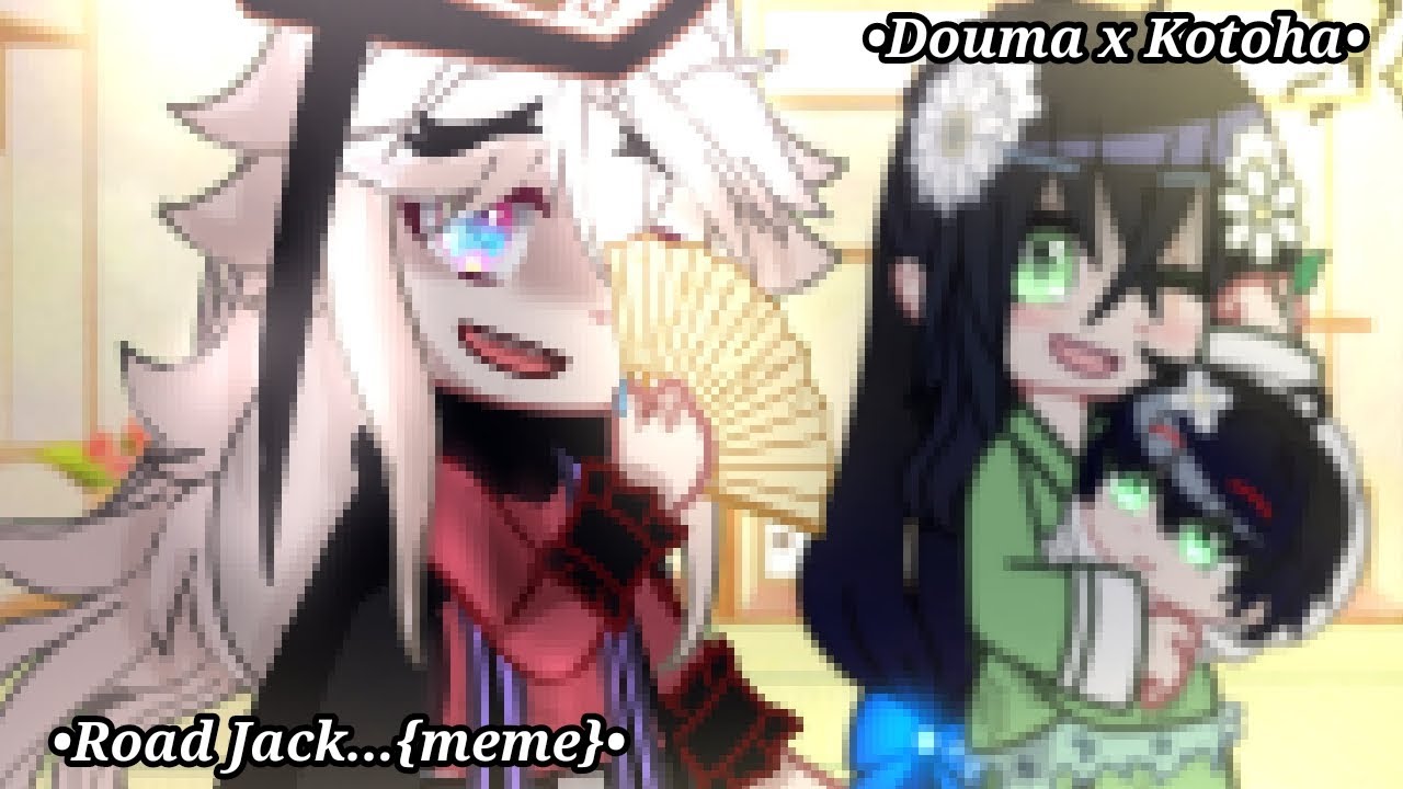 •🍃|| Road Jack || meme || Kny || Douma x Kotoha (DouKoto) || AU ...