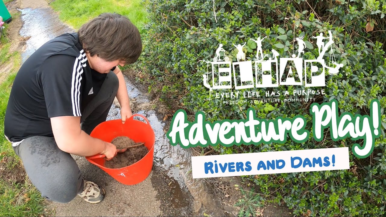 ELHAP Adventure Play: Building our own Rivers and Dams! - YouTube