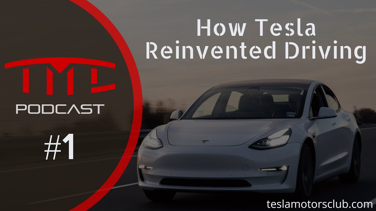 How Tesla Reinvented Driving for Us - Tesla Motors Club Podcast #1 ...