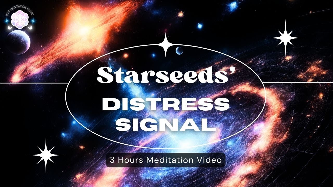 "Starseeds' Distress Signal" (HD) | Meditation & Reflection Music for Starseeds (3 Hours) - YouTube
