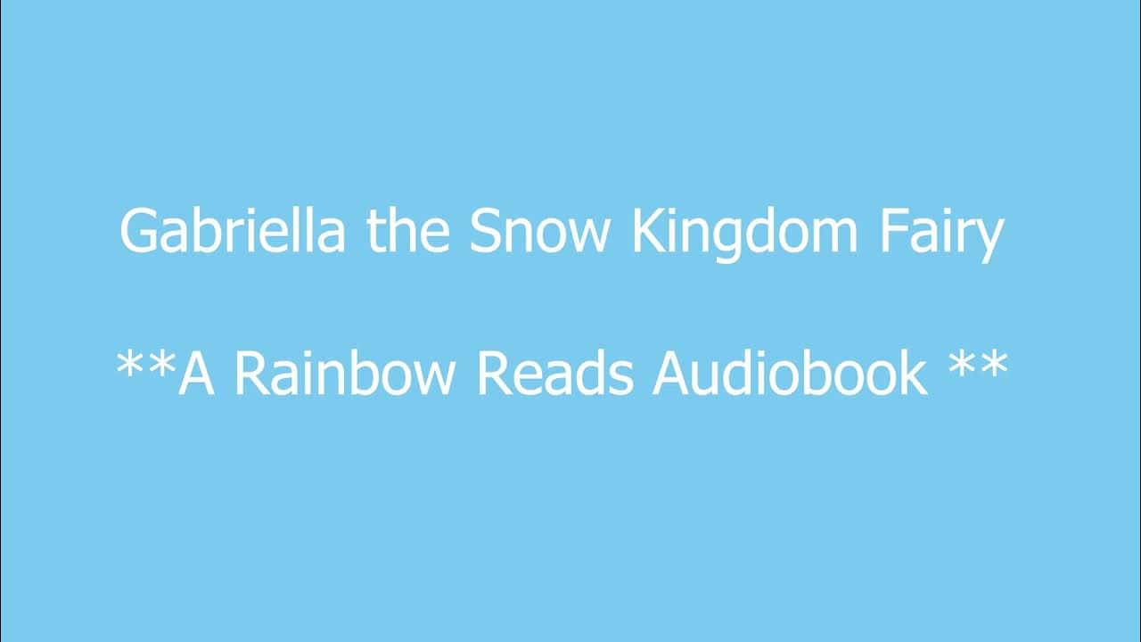 Gabriella the Snow Kingdom Fairy - Part 1 - YouTube