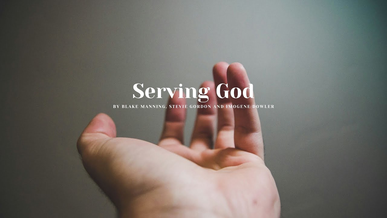 Serving God - YouTube
