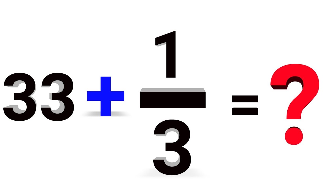 How to Solve 33+1/3 = ? | Solve Step by step - YouTube