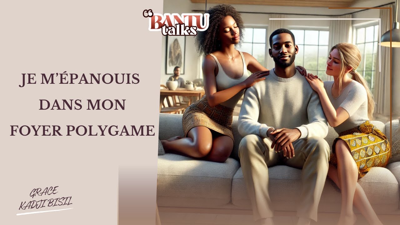 Je m'épanouis dans mon foyer polygame - YouTube