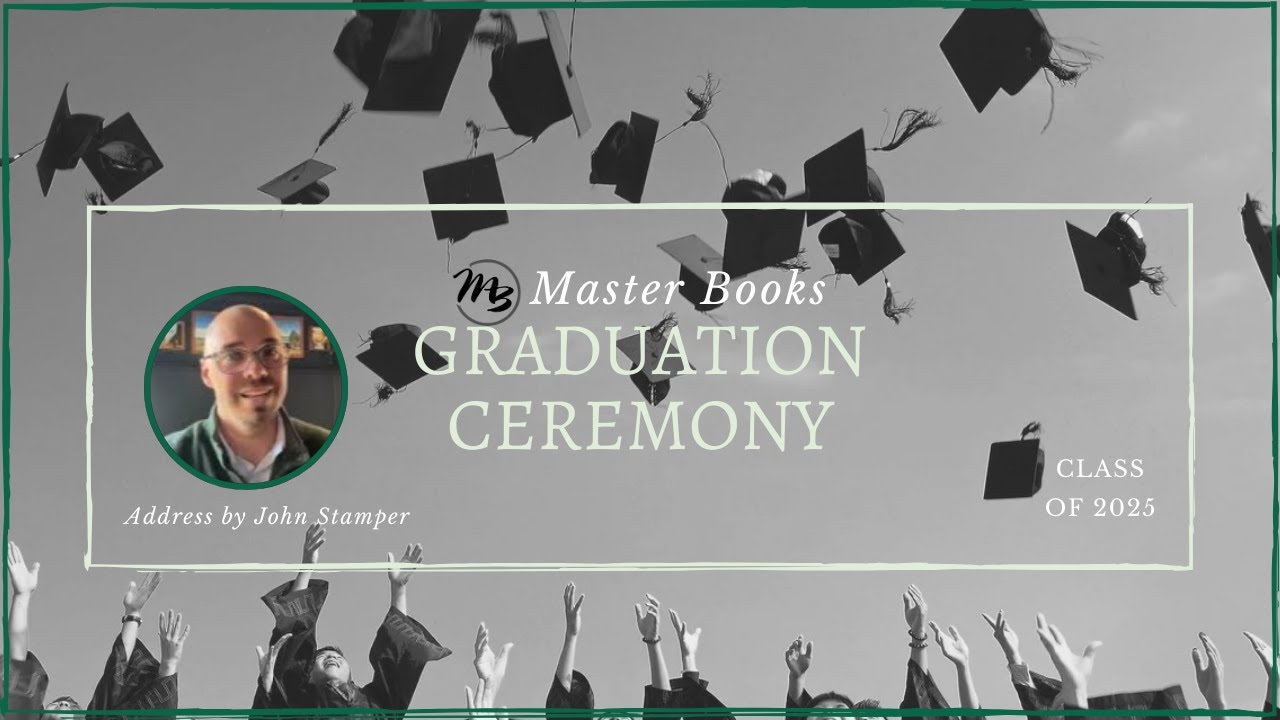 A Graduation Message for Master Books Graduates | John Stamper - YouTube