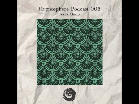 Hypnosphere Podcast 006 - Akra Ondo