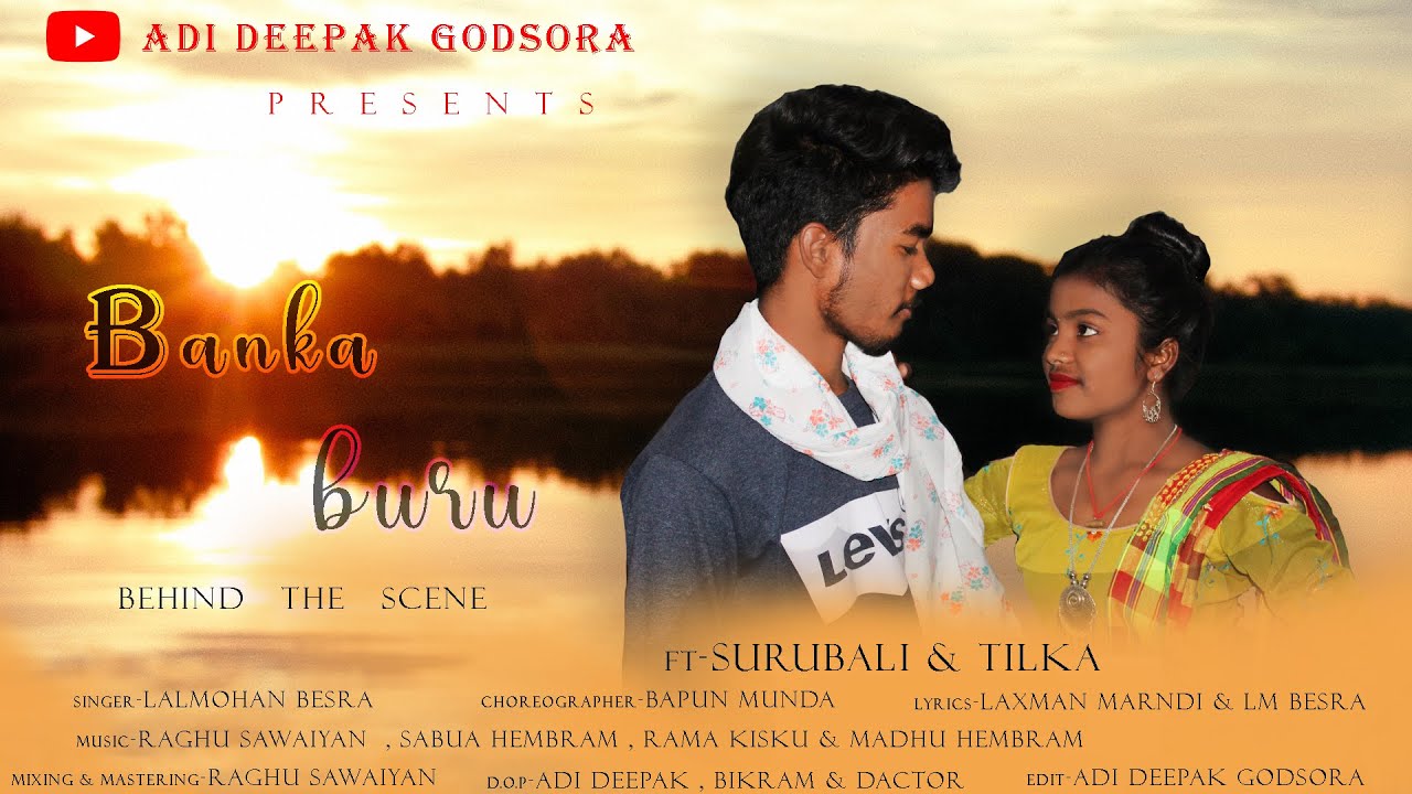 NEW SANTAL VIDEO SONG 2021| BANKA BURU | BEHIND THE SCENE| SANTAL DRAMA ...