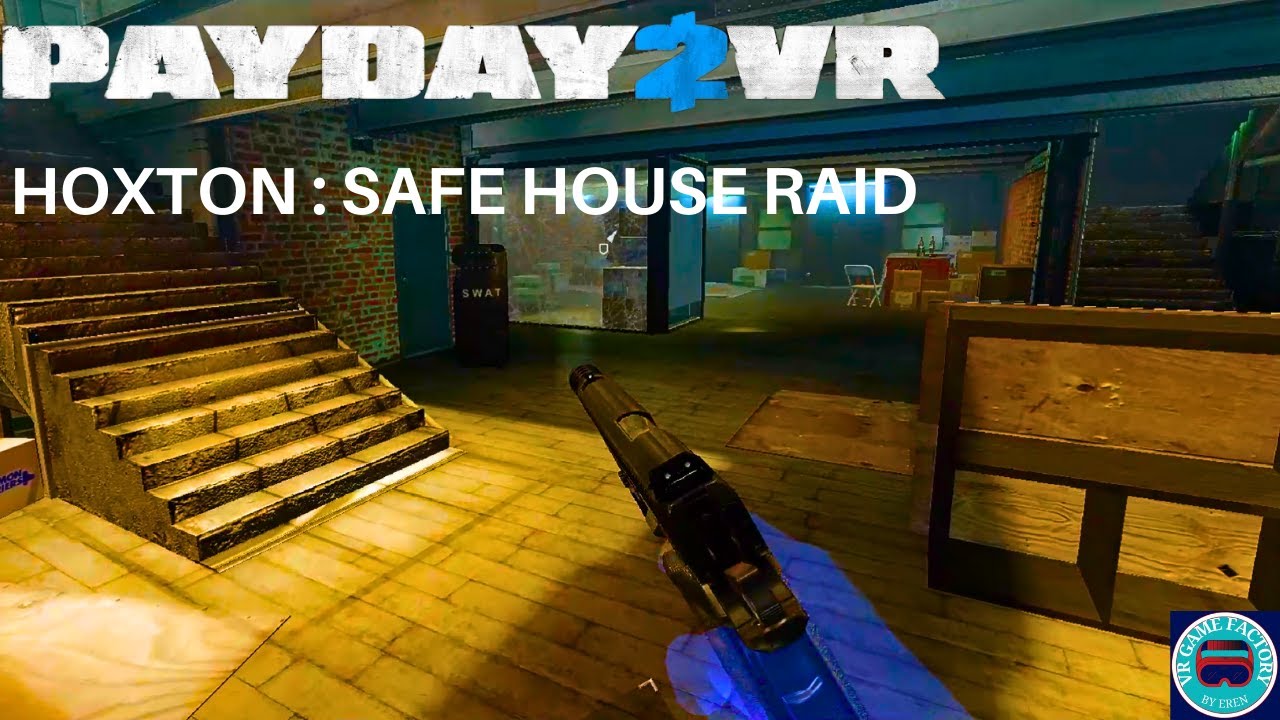 PAYDAY 2 VR (9) HOXTON : SAFE HOUSE RAID - YouTube