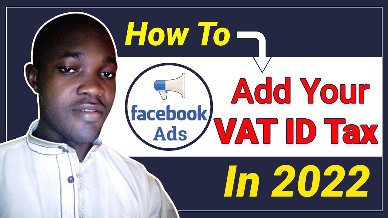 How To Add Your VAT ID Tax On Facebook Ads Account In Tutorial YouTube