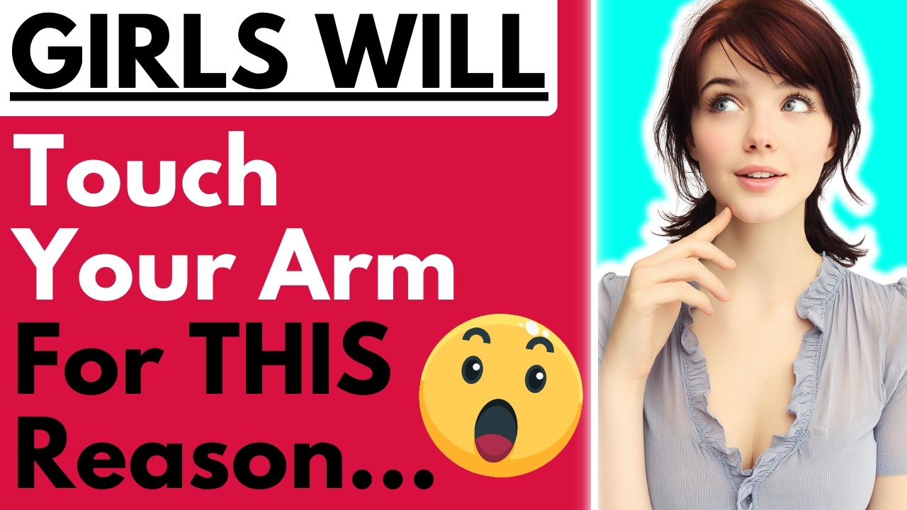 Girls Touch Your Arm For THIS Reason (Most Men Don’t Realise Women Mean ...