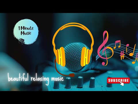 1Minute Beautiful Relaxing Music 2022.