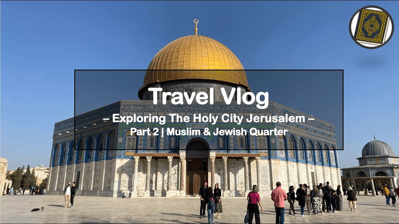 【VLOG】Exploring The Holy City Jerusalem – Part 2 Muslim & Jewish ...