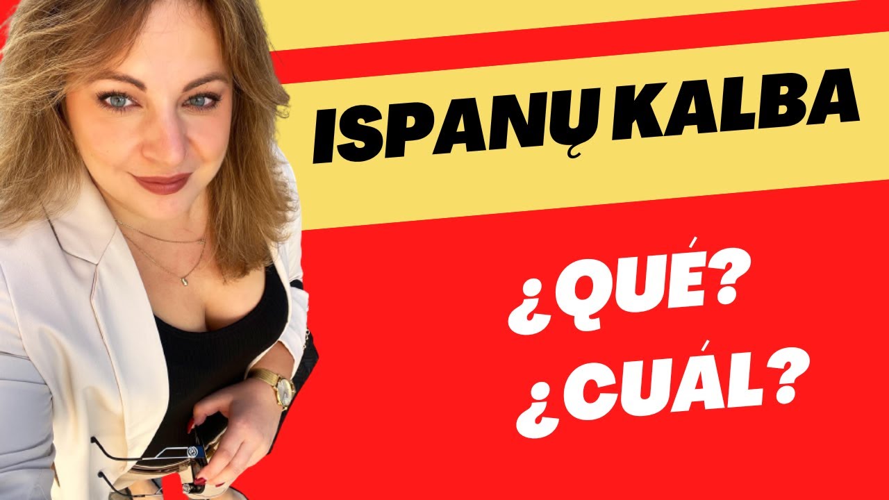ISPANU KALBA | KLAUSIAMIEJI ŽODŽIAI ¿QUÉ? ir ¿CUÁL? | KADA KURĮ NAUDOTI ...