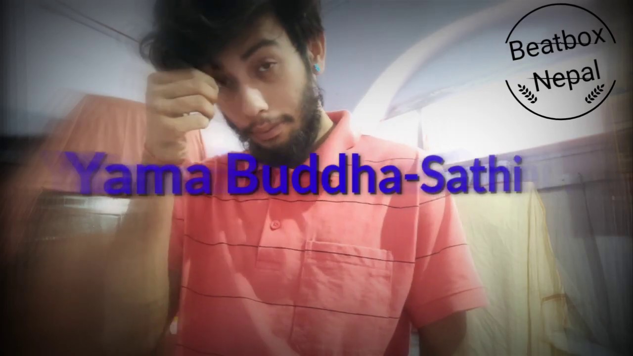 Yama buddha-Sathi Beatbox cover miss u Yama buddha 😍😍 - YouTube