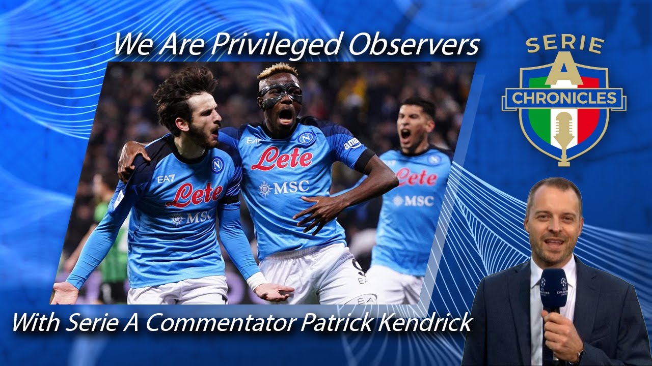 FULL EPISODE | We Are Privileged Observers: with Serie A Commentator Patrick Kendrick - YouTube
